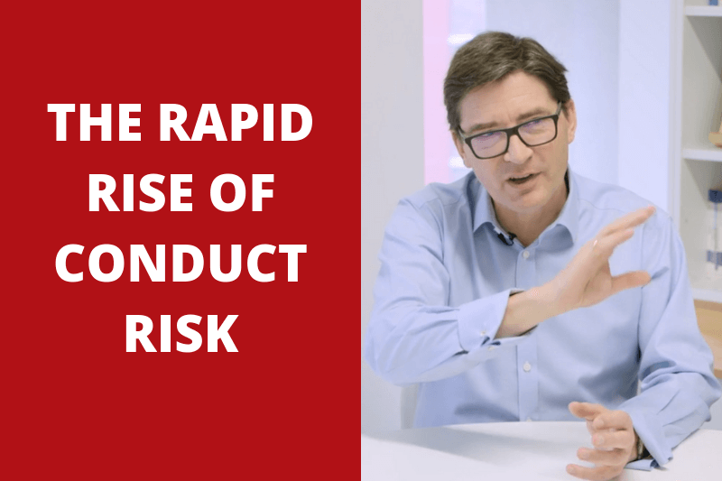 The Rapid Rise of Conduct Risk
